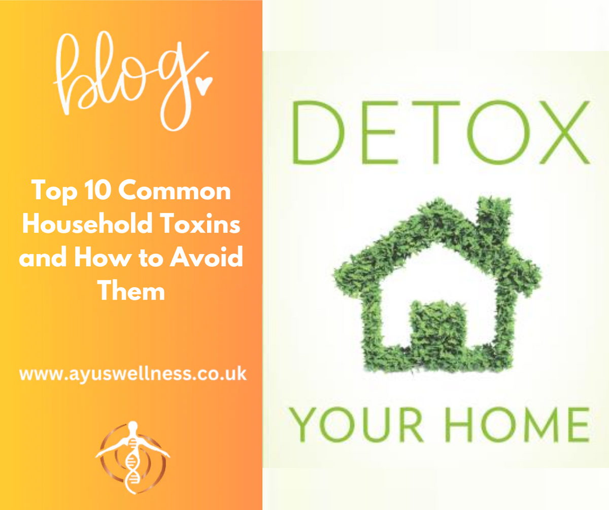 Top 10 Common Household Toxins and How to Avoid Them – Ayus Wellness
