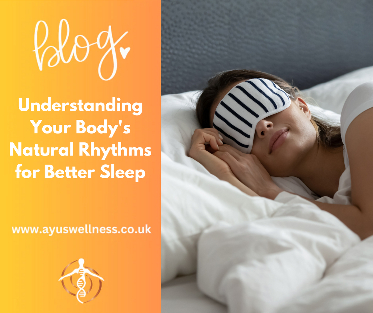 Understanding Your Body's Natural Rhythms for Better Sleep – Ayus Wellness