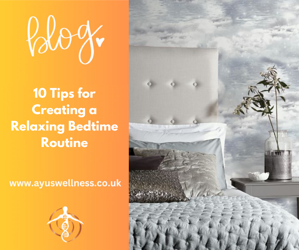 10 Tips for Creating a Relaxing Bedtime Routine – Ayus Wellness