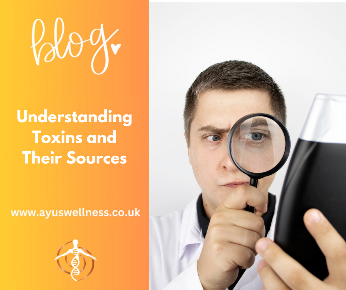 Understanding Toxins and Their Sources – Ayus Wellness