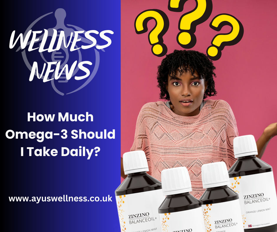 How Much Omega-3 Should I Take Daily? – Ayus Wellness