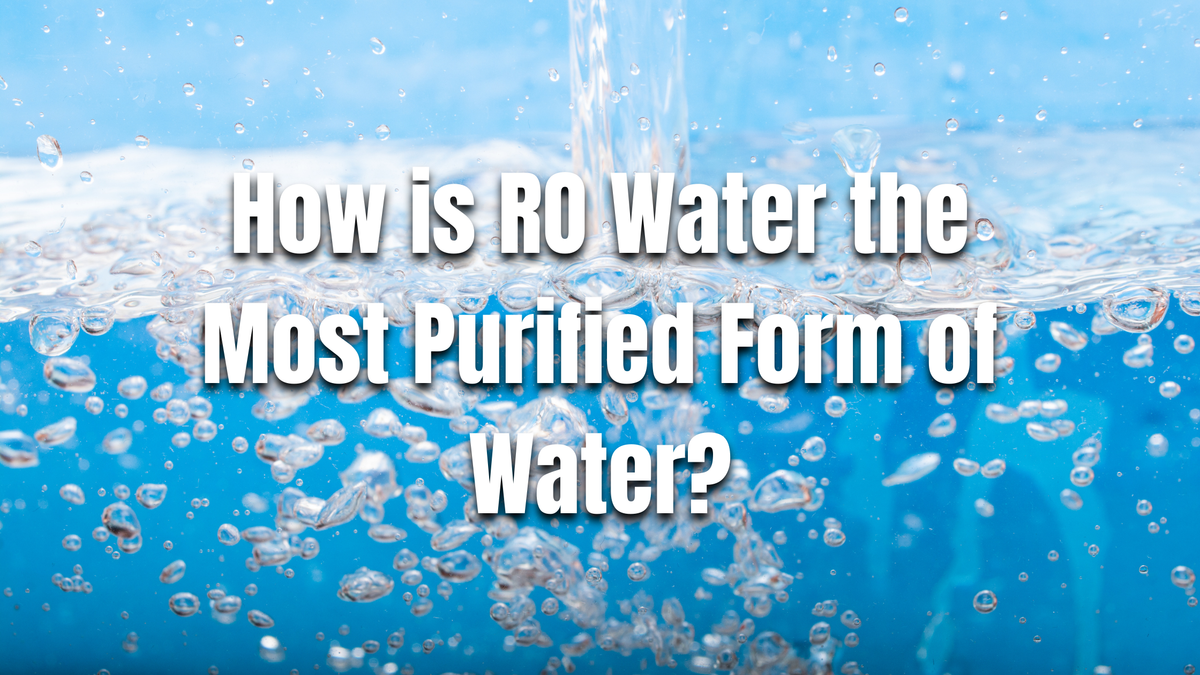 How is RO Water the Most Purified Form of Water? – Ayus Wellness